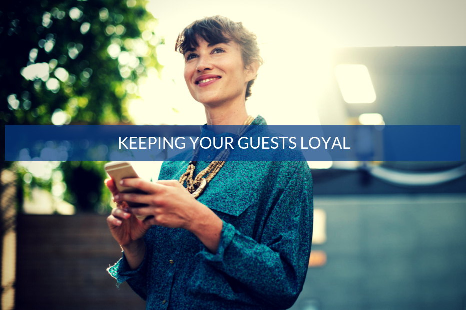 Customer loyalty - how to keep your guests loyal and engaged?
